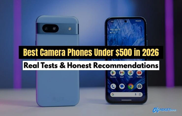 Best Camera Phones Under $500 in 2026 – Real Tests Results!
